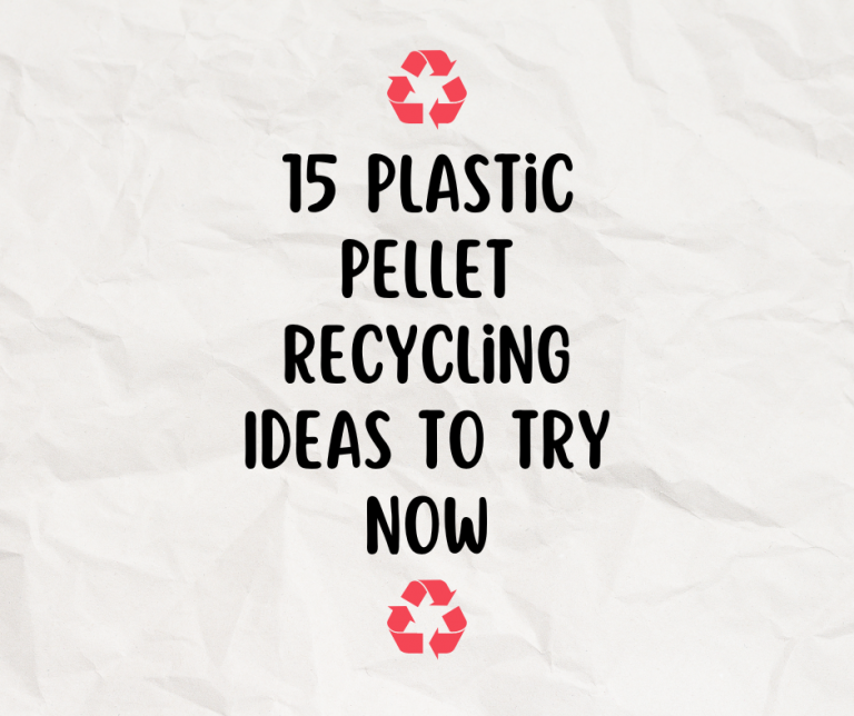 15 Plastic Pellet Recycling Ideas to Try Now - Upcycle